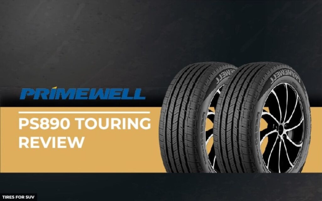 Primewell PS890 Touring Review: Best Summer Touring Tire | Hot Vehs ...